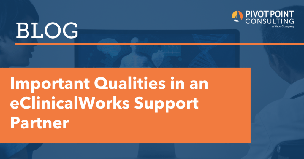 Key Qualities in an eClinicalWorks Support Partner | Pivot Point Consulting